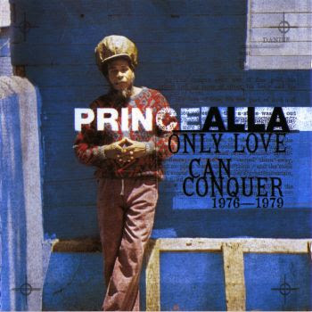 Black Roots: Prince Alla - Only Love Can Conquer